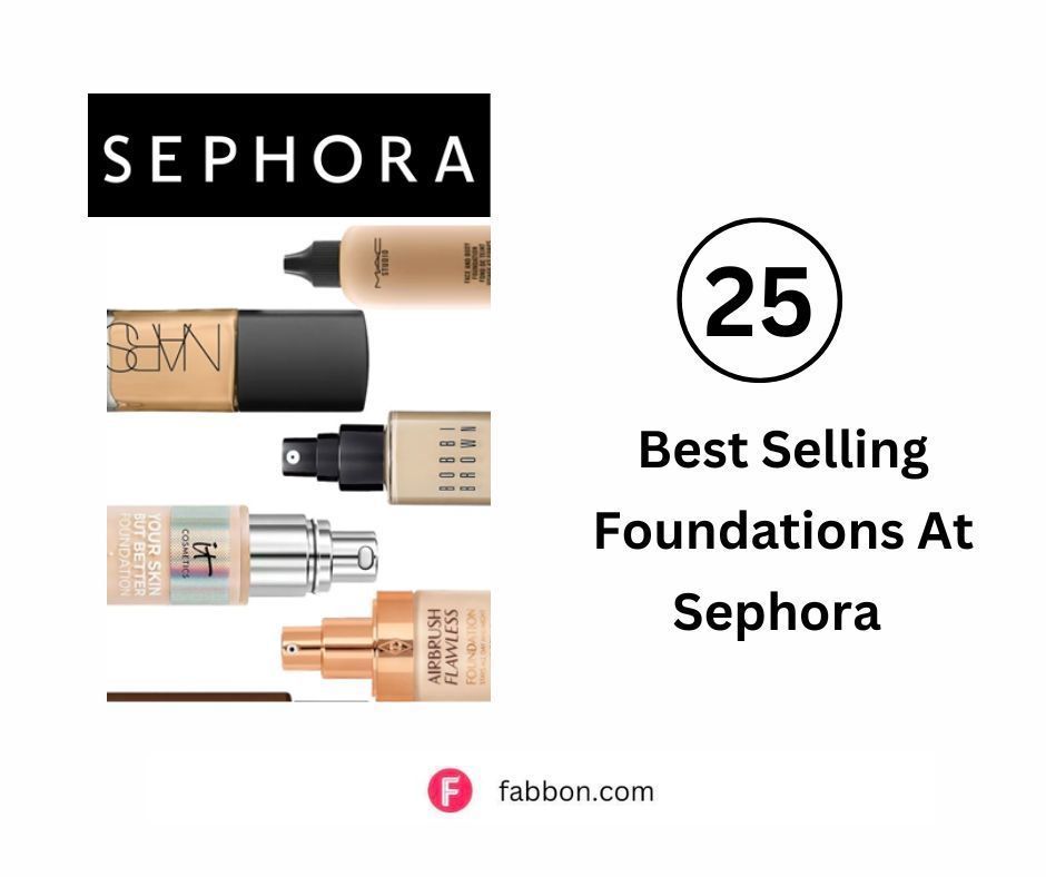 25 Best Selling Foundations At Sephora – 2024 | Fabbon