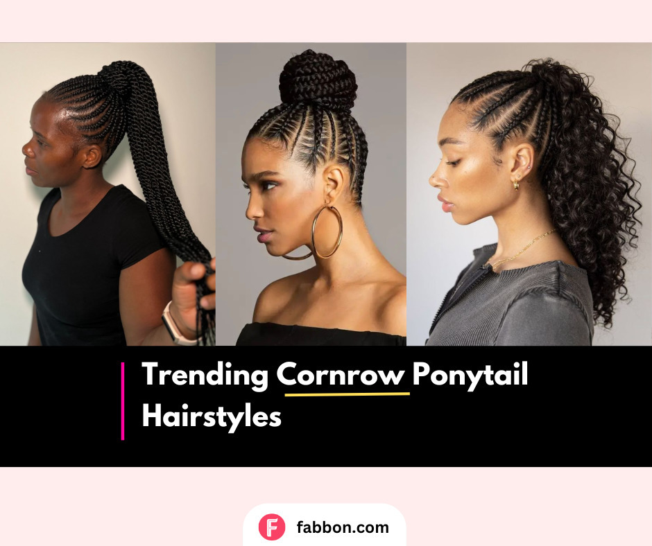15 Stunning Cornrow Ponytail Hairstyles You’ll Love | Fabbon