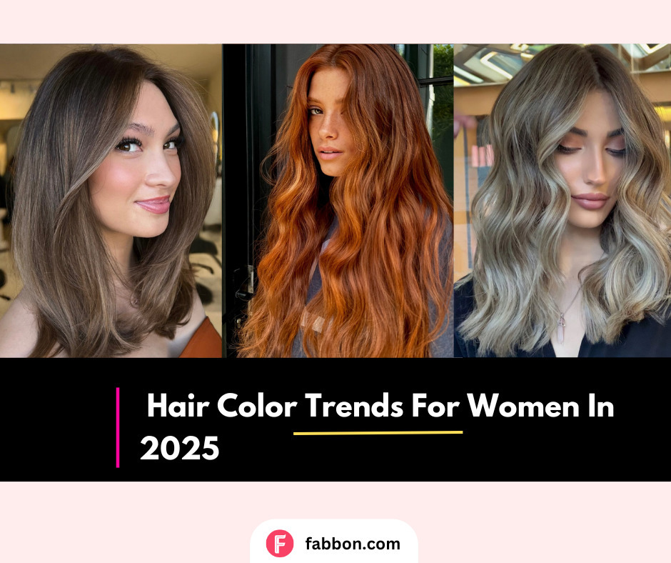 20 Hair Color Trends For Women In 2025 | Fabbon